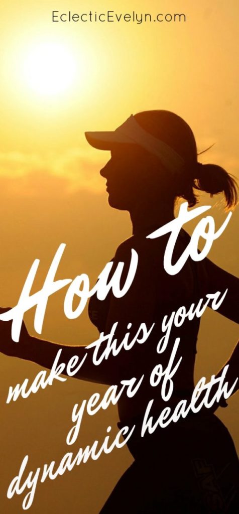How To Make This Your Year Of Dynamic Health | Eclectic Evelyn