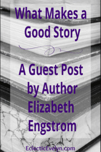 Elizabeth Engstrom On What Makes A Good Story | Eclectic Evelyn