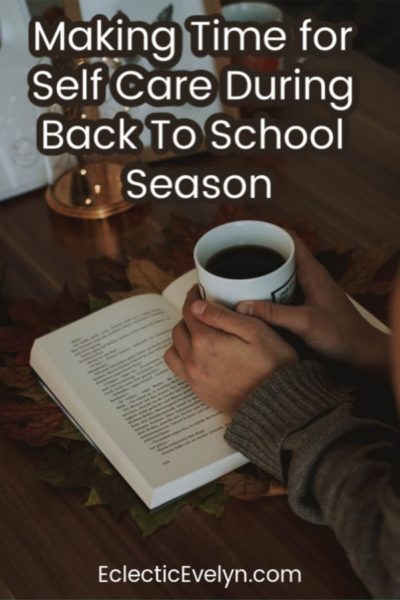 Making Time For Self Care During Back To School Season | Eclectic Evelyn