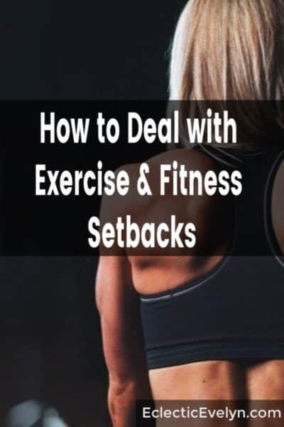 How To Deal With Exercise & Fitness Setbacks | Eclectic Evelyn