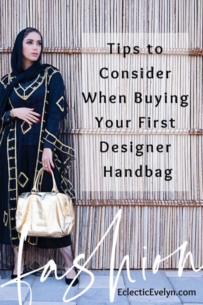 Tips To Consider When Buying Your First Designer Handbag | Eclectic Evelyn