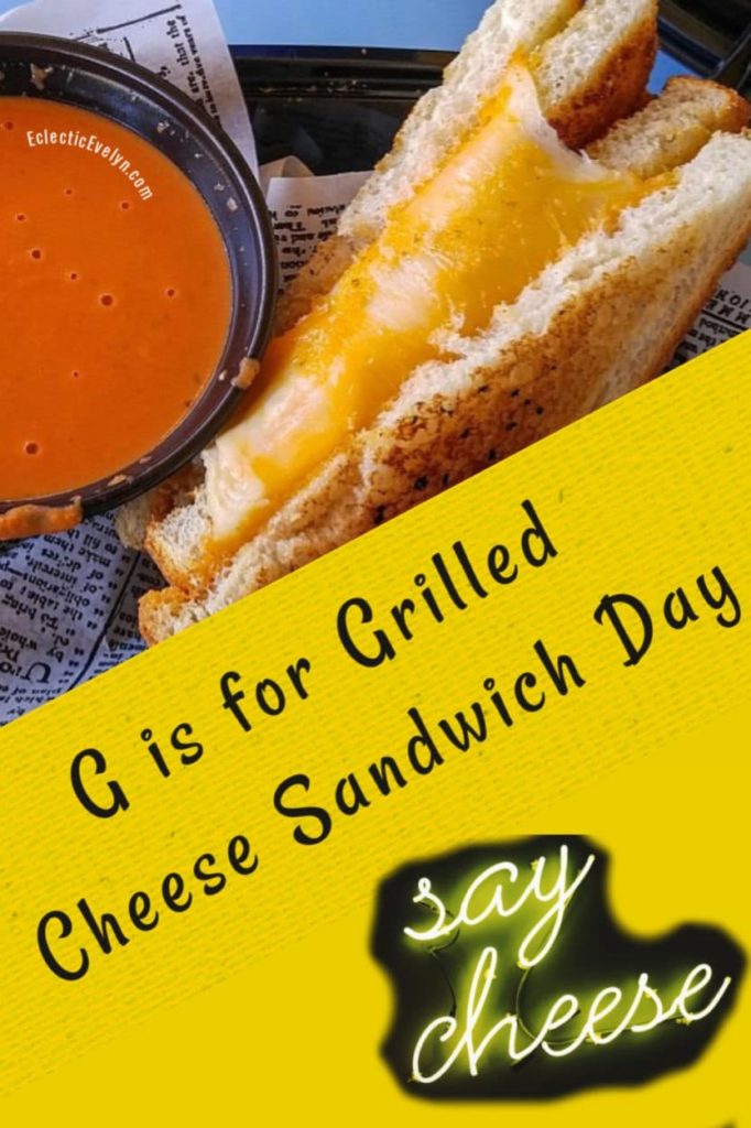 G Is For Grilled Cheese Sandwich Day | Eclectic Evelyn