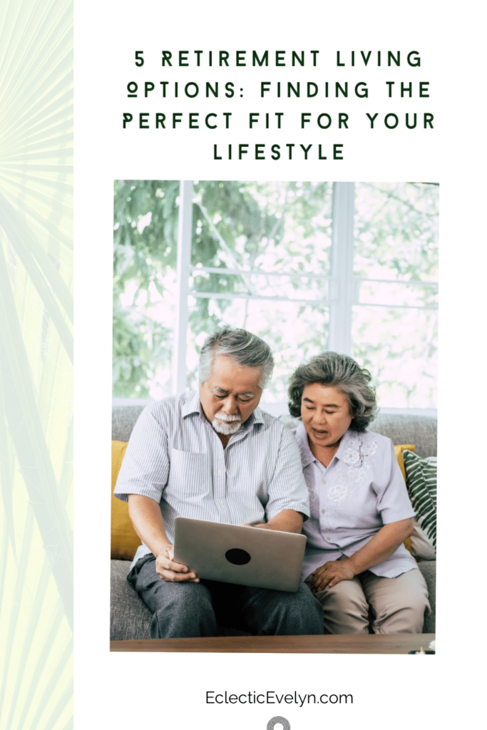 5 Retirement Living Options: Finding The Perfect Fit For Your Lifestyle ...