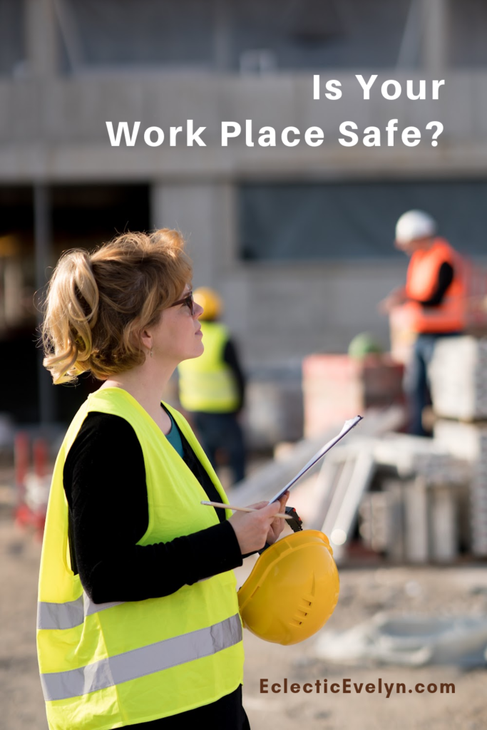 Is Your Work Place Safe? | Eclectic Evelyn