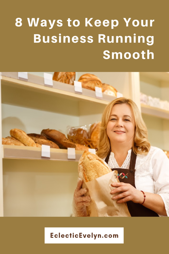 8 Ways To Keep Your Business Running Smooth | Eclectic Evelyn