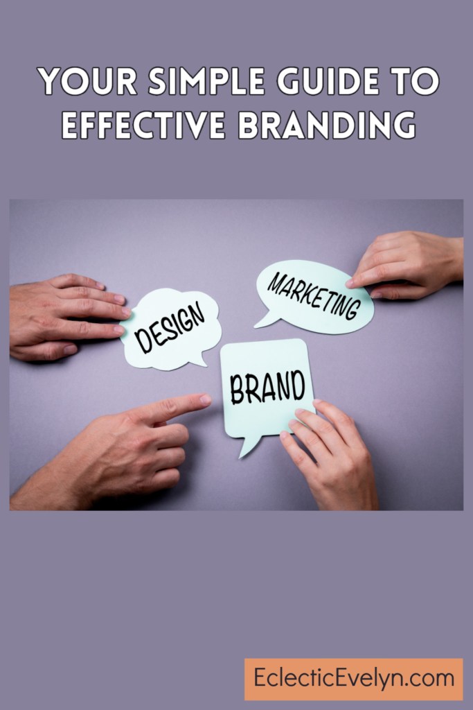 Effective Branding: A Guide To Getting Recognized | Eclectic Evelyn